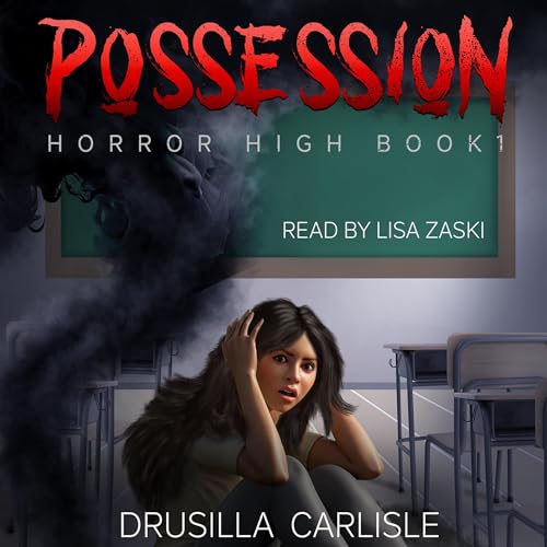 Possession: Horror High, Book 1 (Edição em áudio): Drusilla Carlisle ...
