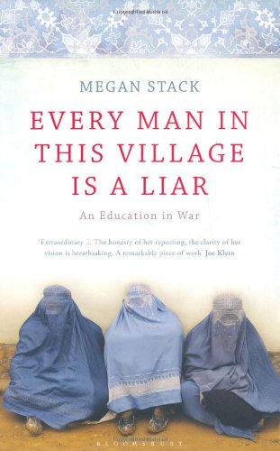 Every Man in This Village is a Liar: An Education in War: Megan K ...
