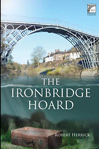 The Ironbridge Hoard: Herrick, Robert: 9780995793316: Amazon.com: Books