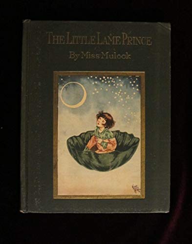 The Little Lame Prince: Miss Mulock. Illustratrated By Violet Moore ...