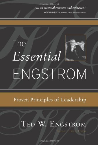 The Essential Engstrom: Proven Principles of Leadership by Ted W ...