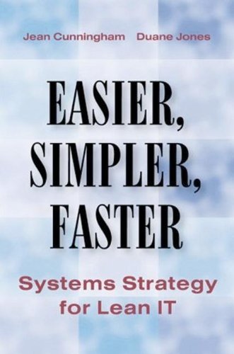 Easier, Simpler, Faster: Systems Strategies For Lean IT: Jean ...