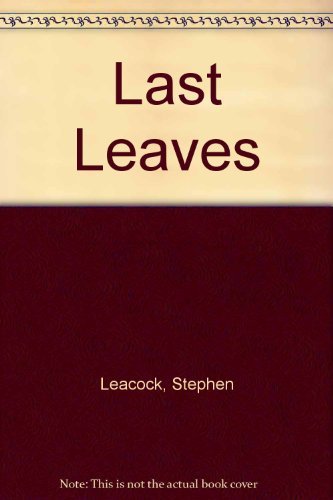 Amazon.com: Last Leaves: 9781135109431: Leacock, Stephen: Books