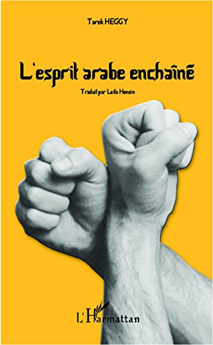 L'esprit arabe enchaîné (French Edition) eBook : Heggy, Tarek: Amazon.es: Tienda Kindle