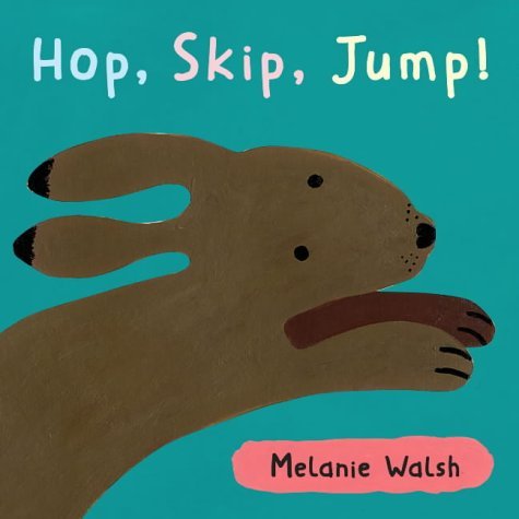 Hop, Skip, Jump!: Melanie Walsh: 9781844288465: Amazon.com: Books