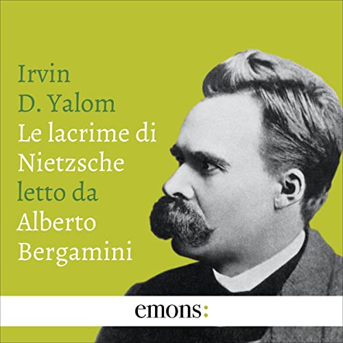 Le lacrime di Nietzsche (Edizione Audible): Irvin D. Yalom, Alberto ...