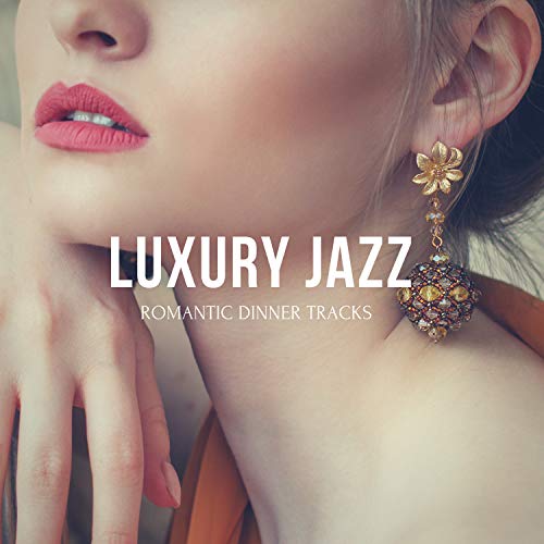 Luxury Jazz: Romantic Dinner Tracks by Richy Kicklighter, PianoPassion ...