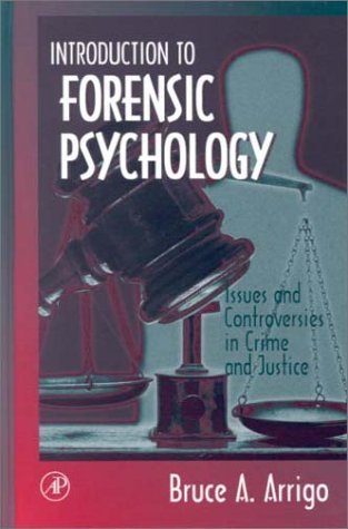 Introduction to Forensic Psychology: Issues and Controversies in Crime ...
