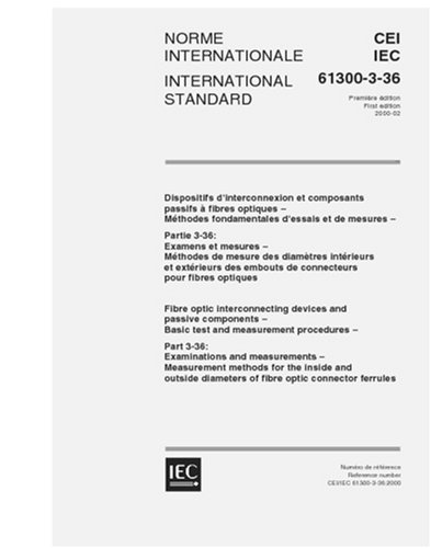IEC 61300-3-36 Ed. 1.0 b:2000, Fibre optic interconnecting devices and ...