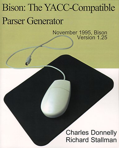 Amazon.com: Bison: The Yacc-Compatible Parser Generator : November 1995, Bison Version 1.25 ...