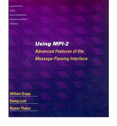 By William Gropp - Using MPI: Portable Parallel Programming with the Message Passing Interface ...