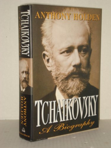 Tchaikovsky: A Biography: Holden, Anthony: 9780679420064: Amazon.com: Books
