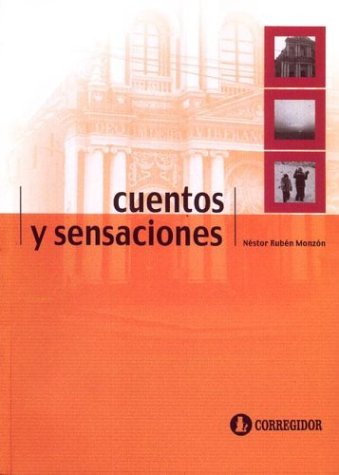 Cuentos y Sensaciones (Spanish Edition): Monzon Nestor Ruben: 9789500514644: Amazon.com: Books
