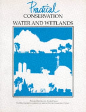 Water and Wetlands (Practical Conservation): Joyce Furniss, Pamela ...