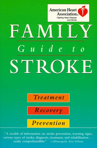 American Heart Association Family Guide to Stroke Treatment, Recovery ...