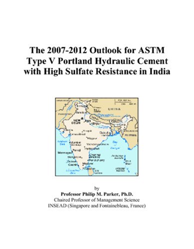 The 2007-2012 Outlook for ASTM Type V Portland Hydraulic Cement with ...
