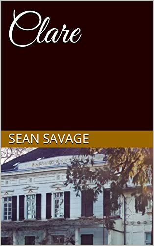 Clare eBook : Savage, Sean : Amazon.in: Kindle Store
