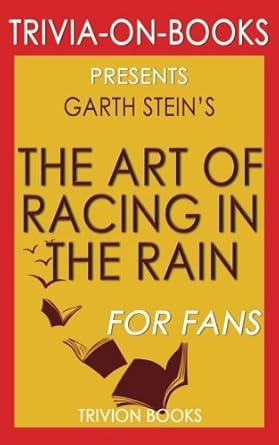 Trivia: The Art of Racing in the Rain: A Novel By Garth Stein (Trivia ...