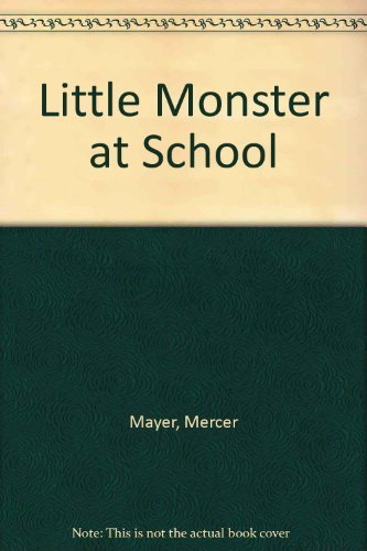 Little Monster at School: Mercer Mayer: Amazon.com: Books