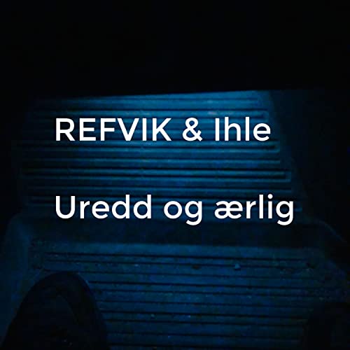 Play Uredd og ærlig by Refvik & Ihle on Amazon Music