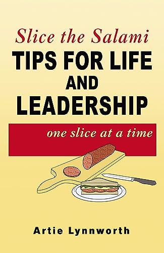 Slice the Salami: Tips for Life and Leadership, One Slice at a Time ...