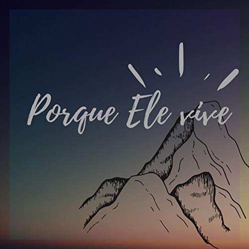 Play Porque Ele Vive by Ministério Ellos on Amazon Music