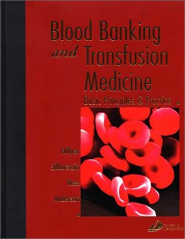 Blood Banking and Transfusion Medicine: Basic Principles and Practice ...