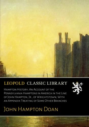 Buy Hampton History; An Account of the Pennsylvania Hamptons in America ...