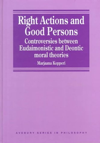 Right Actions and Good Persons: Controversies Between Eudaimonistic and ...