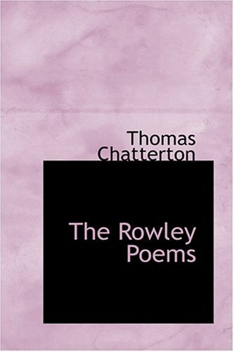 The Rowley Poems: Chatterton, Thomas: 9780554337890: Amazon.com: Books