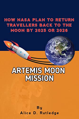 ARTEMIS MOON MISSION: NASA PLAN TO RETURN TRAVELLERS BACK TO THE MOON ...
