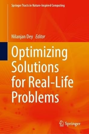 Buy Optimizing Solutions for Real-Life Problems Book Online at Low Prices in India | Optimizing ...