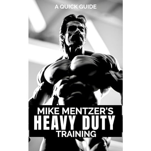Amazon.com: Quick Guide to Mike Mentzer's Heavy Duty Training ...