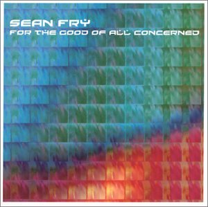 Sean Fry - For The Good Of All Concerned - Amazon.com Music