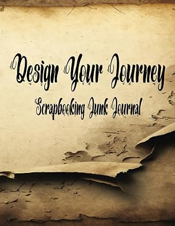 Amazon.com: Designing Your Journey: Scrapbooking Junk Journal: Designs ...