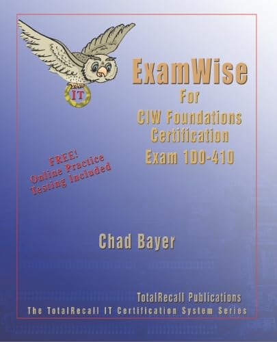 ExamWise For CIW Foundations Exam 1D0-410: Bayer, Chad M.: 9781590954010: Amazon.com: Books