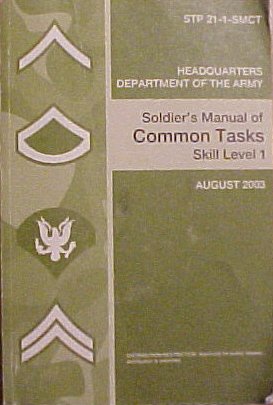 Soldier's Manual of Common Tasks (Skill Level 1, STP 21-1-SMCT ...