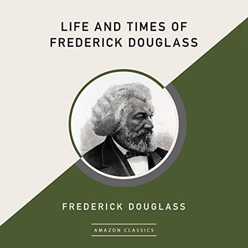 Amazon.com: Life and Times of Frederick Douglass (AmazonClassics ...