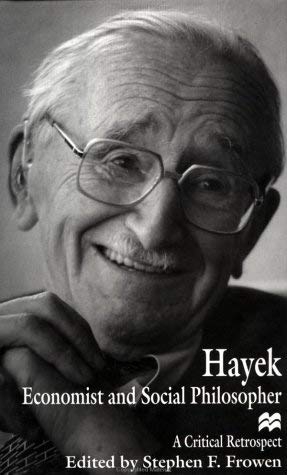 Hayek: Economist and Social Philosopher : A Critical Retrospect: Hayek ...