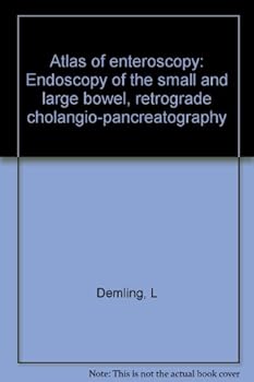 Atlas of enteroscopy: Endoscopy of the... book by L Demling