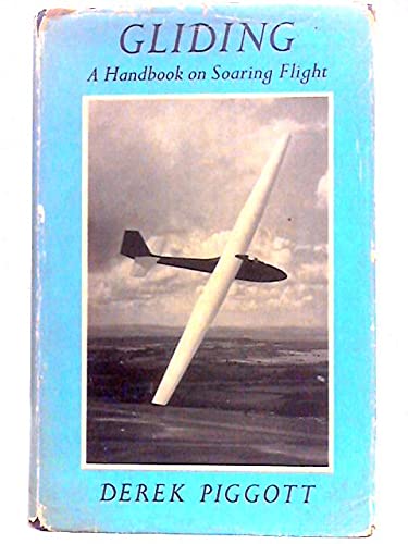 Gliding a Handbook on Soaring Flight: Piggott, Derek: Amazon.com: Books