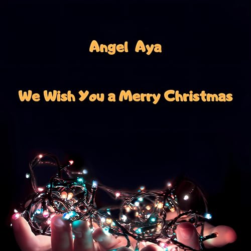 We Wish You a Merry Christmas by Angel Aya on Amazon Music Unlimited