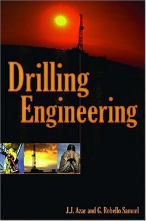 Drilling Engineering by Azar, J.J., Samuel, G. Robello(March 19, 2007 ...