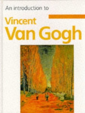 An Introduction To Van Gogh: Amazon.co.uk: 9780750015691: Books