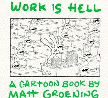 Work Is Hell: Matt Groening: 9780751520484: Amazon.com: Books