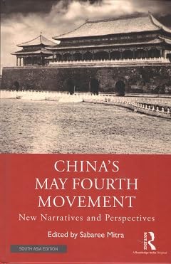 China's May Fourth Movement: New Narratives and Perspectives: Sabaree ...