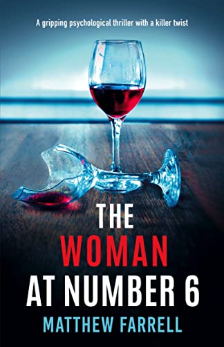 The Woman at Number 6: A gripping psychological thriller with a killer ...