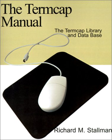 The Termcap Manual: The Termcap Library and Data Base : Stallman ...