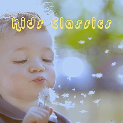 Play Kids Classics by Children's Music, Kids Hits Project & Songs For ...