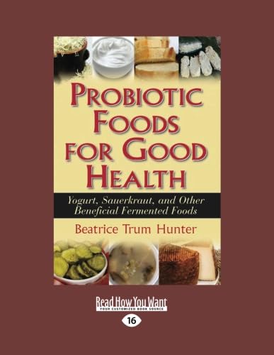 Probiotic Foods for Good Health: Yogurt, Sauerkraut, and Other ...